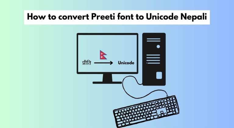 How to convert Preeti font to Unicode Nepali, Learn here!
